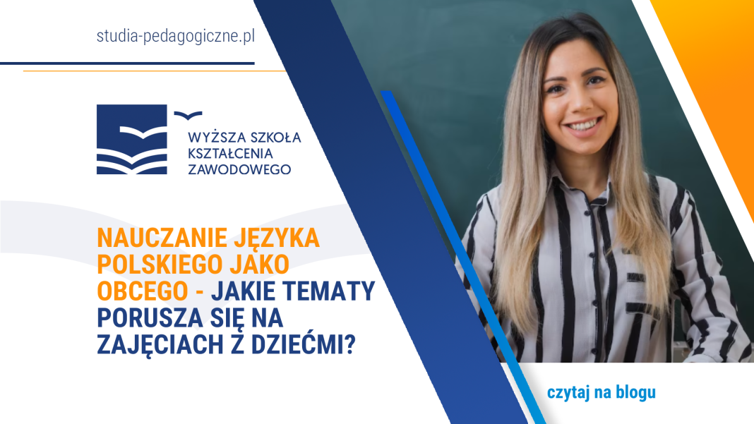 Nauczanie języka polskiego jako obcego - jakie tematy porusza się na ...